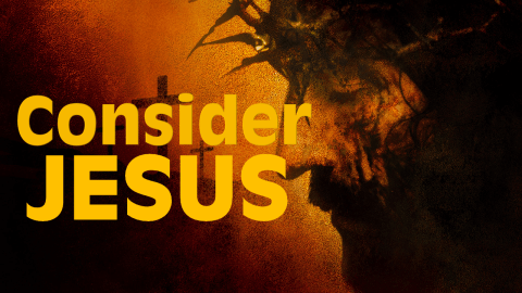 Consider Jesus – PASTOR DARRYL BAKER