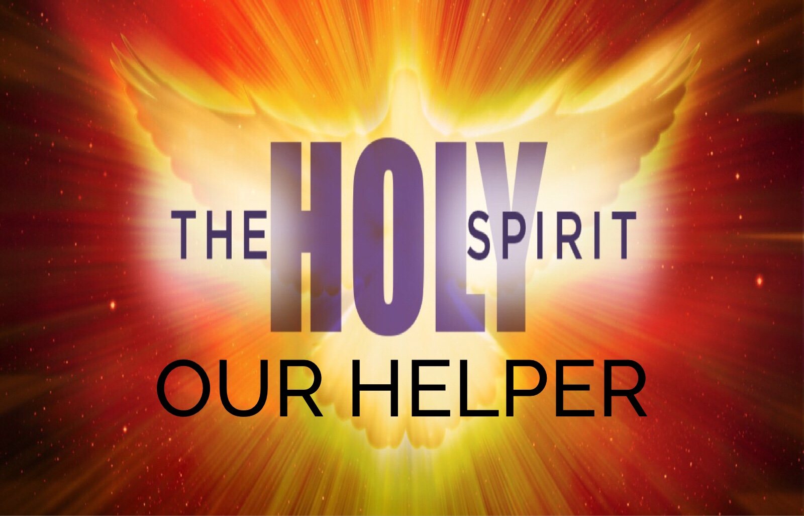 Our Helper The Holy Spirit – PASTOR DARRYL BAKER