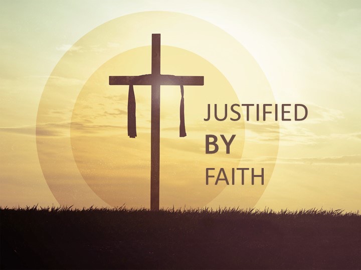Justified Through Faith In Christ – PASTOR DARRYL BAKER