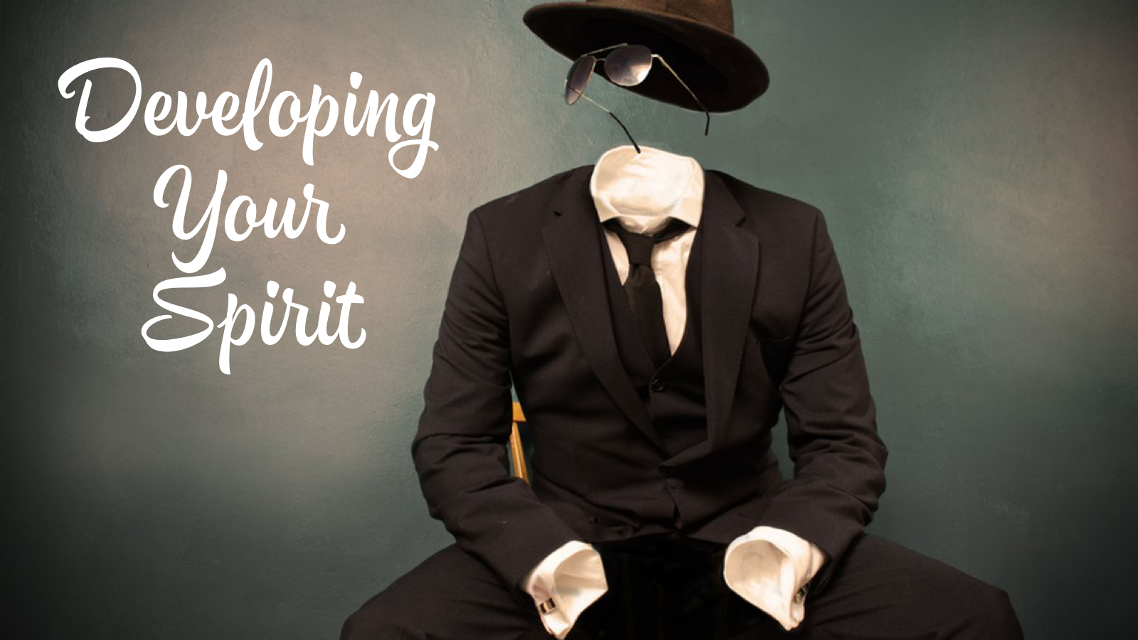 Developing Your Spirit – PASTOR DARRYL BAKER