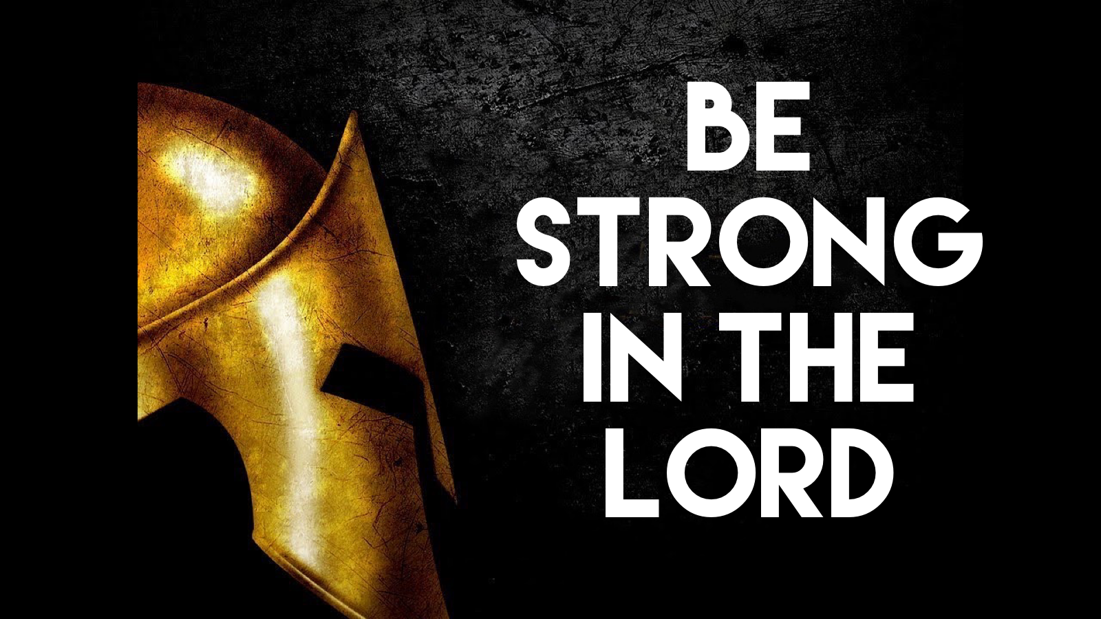Be Strong In The Lord – PASTOR DARRYL BAKER