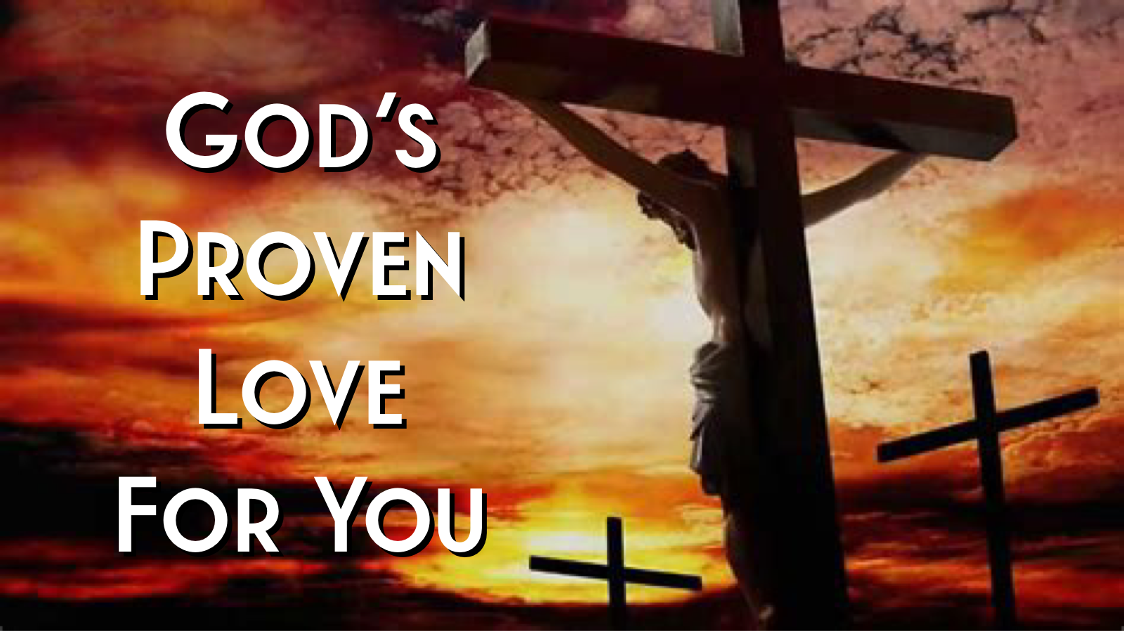 God’s Proven Love For You – PASTOR DARRYL BAKER