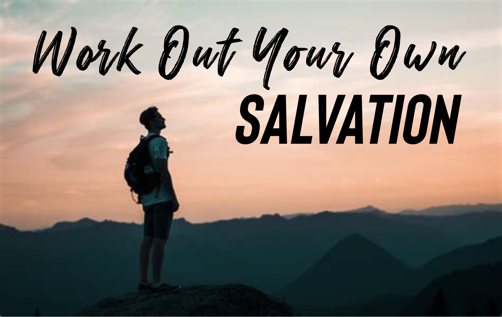 Work Out Your Own Salvation – PASTOR DARRYL BAKER