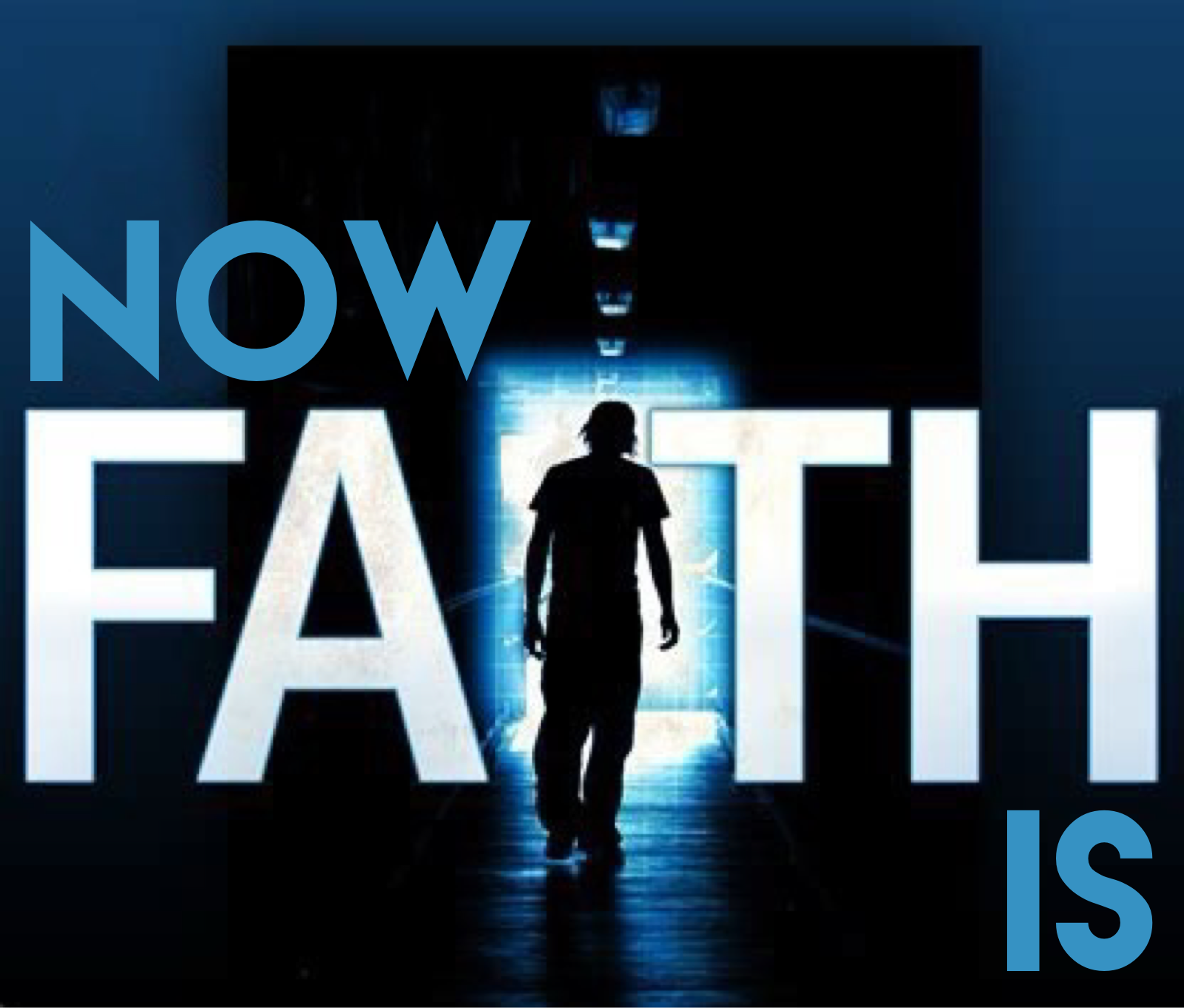 Faith Is Now – PASTOR DARRYL BAKER