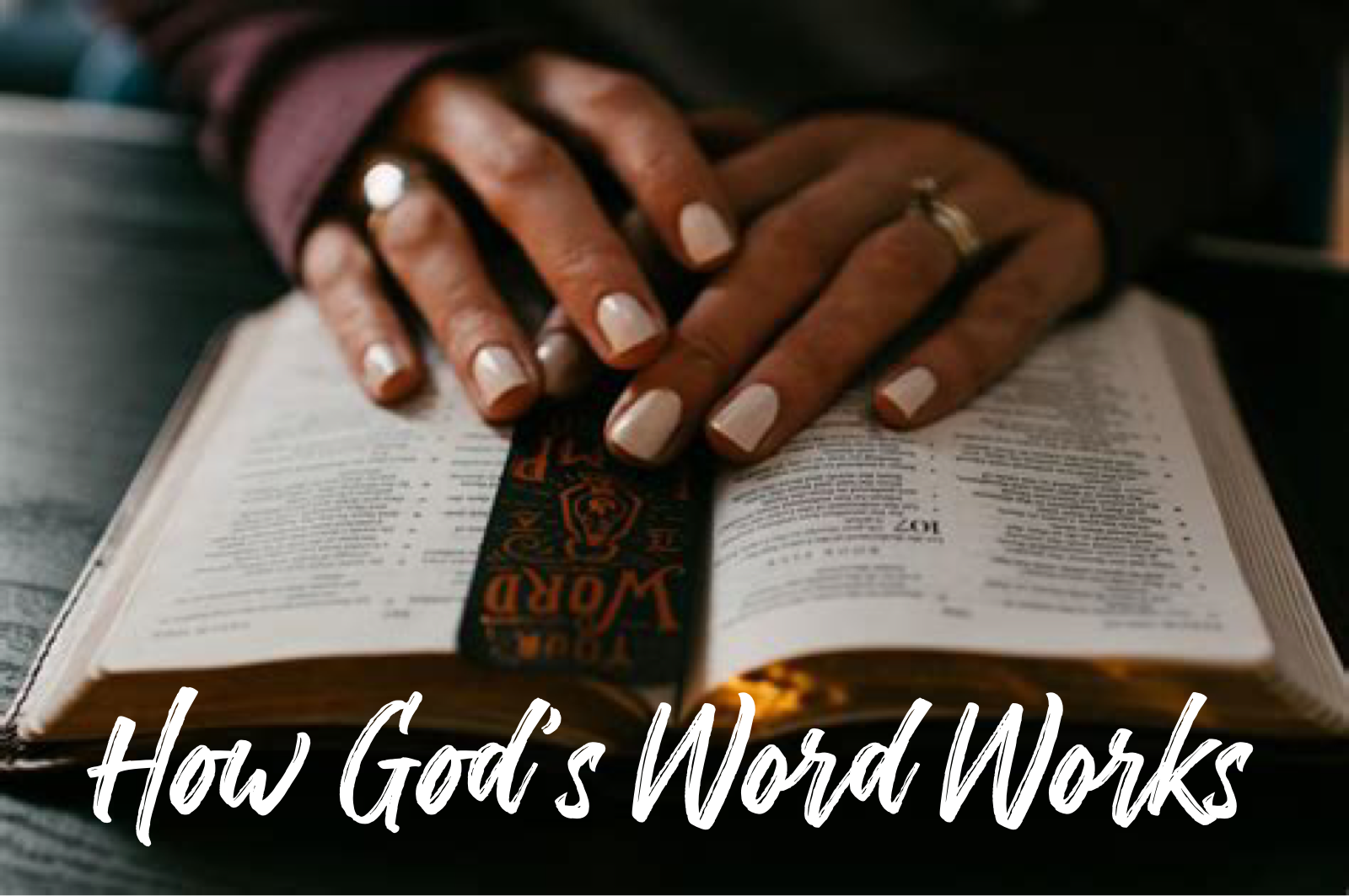 How God’s Word Works – PASTOR DARRYL BAKER