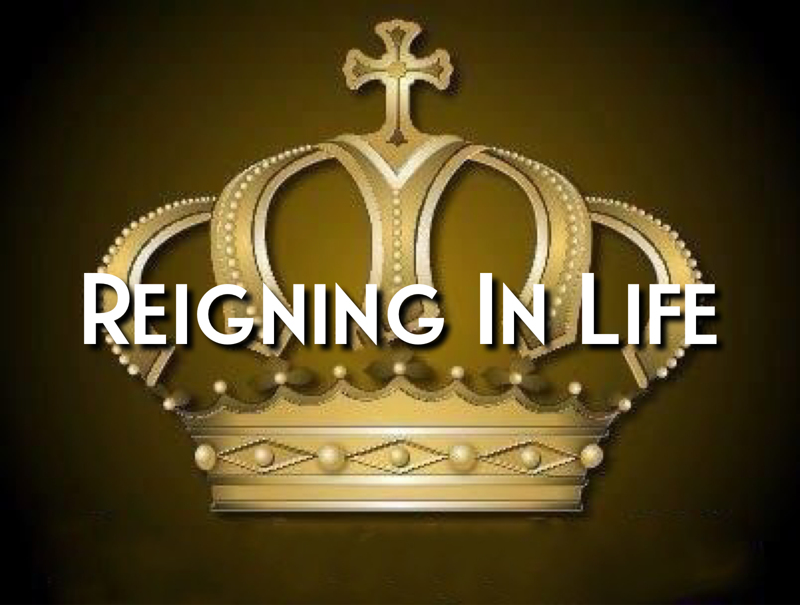Reigning In Life – PASTOR DARRYL BAKER