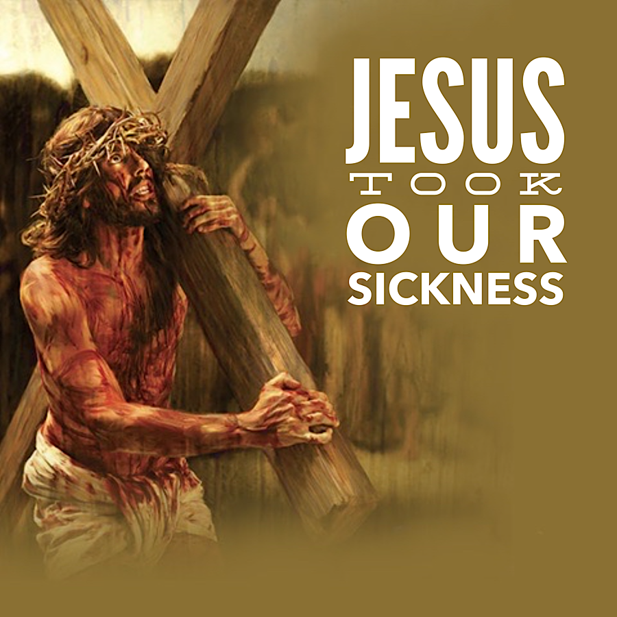 Jesus Took Our Sickness – PASTOR DARRYL BAKER