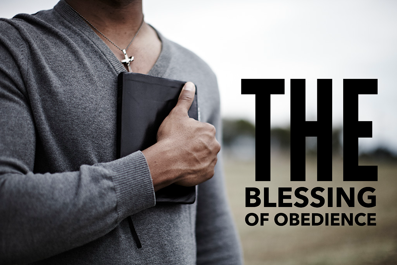 The Blessing of Obedience – PASTOR DARRYL BAKER