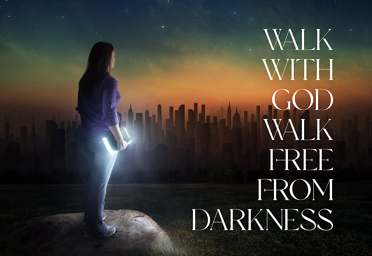 Walk With God Walk Free From Darkness – PASTOR DARRYL BAKER