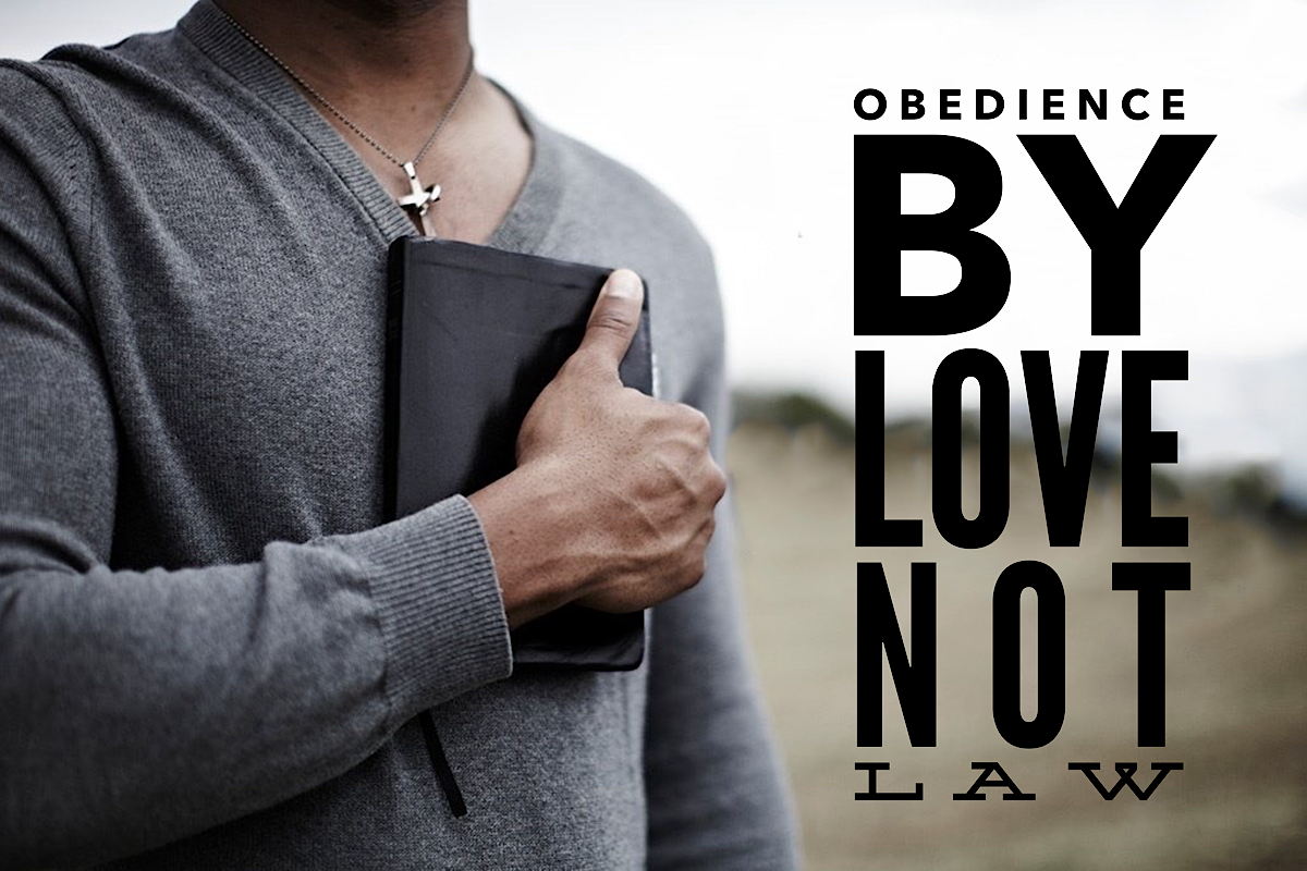 Obedience By Love Not Law – PASTOR DARRYL BAKER