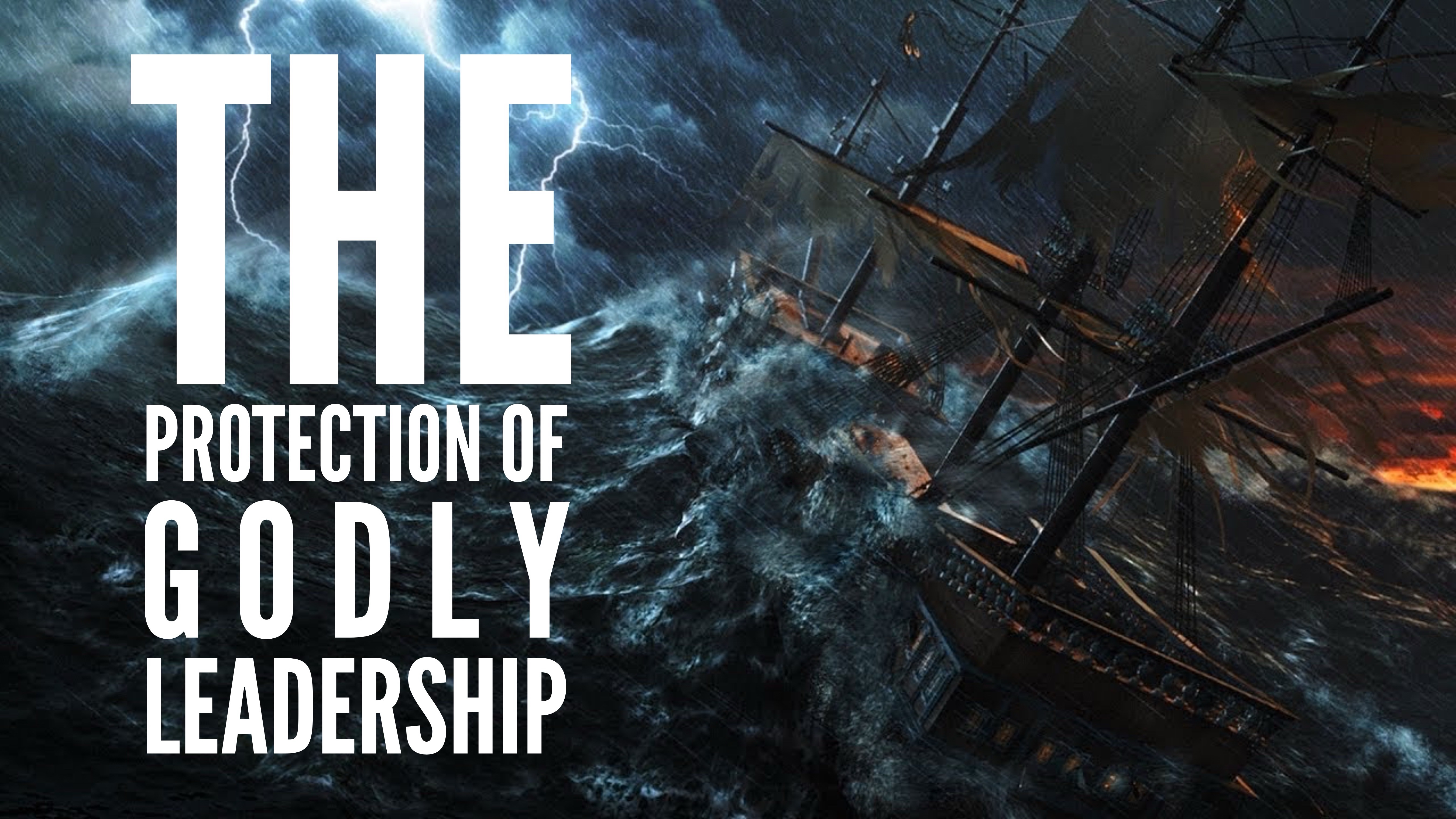 The Protection of Godly Leadership – PASTOR DARRYL BAKER