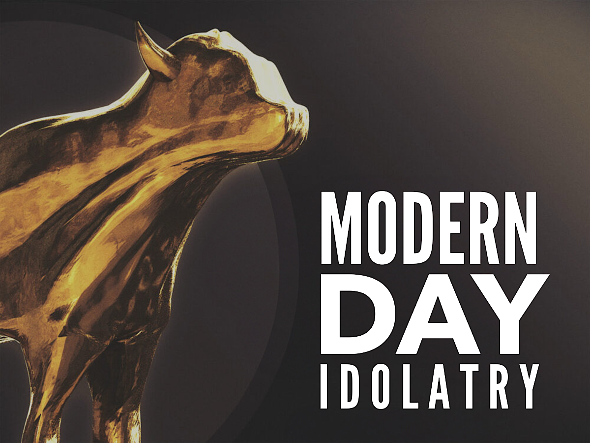 Modern Day Idolatry – PASTOR DARRYL BAKER