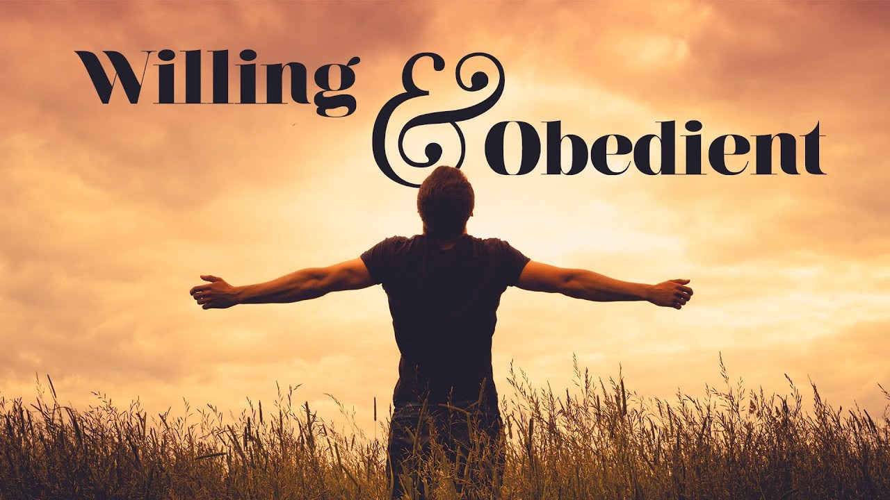 Willing & Obedient – PASTOR DARRYL BAKER