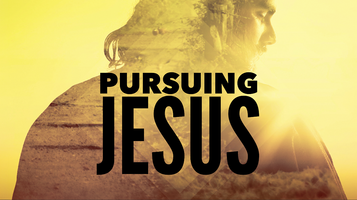 Pursuing Jesus – PASTOR DARRYL BAKER