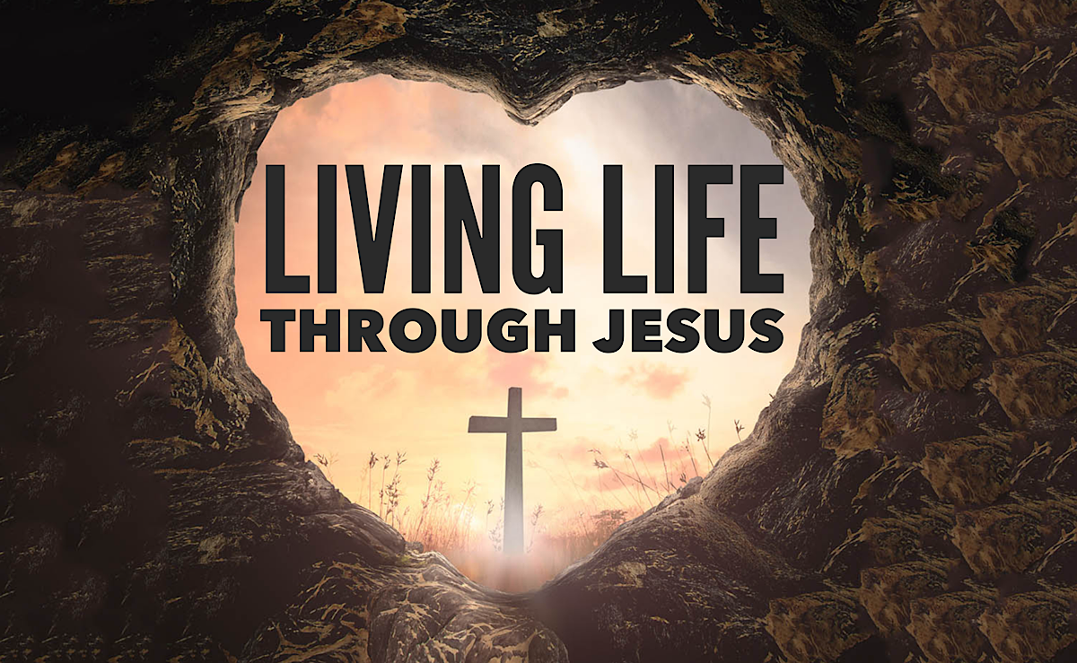 Living Life Through Jesus – PASTOR DARRYL BAKER