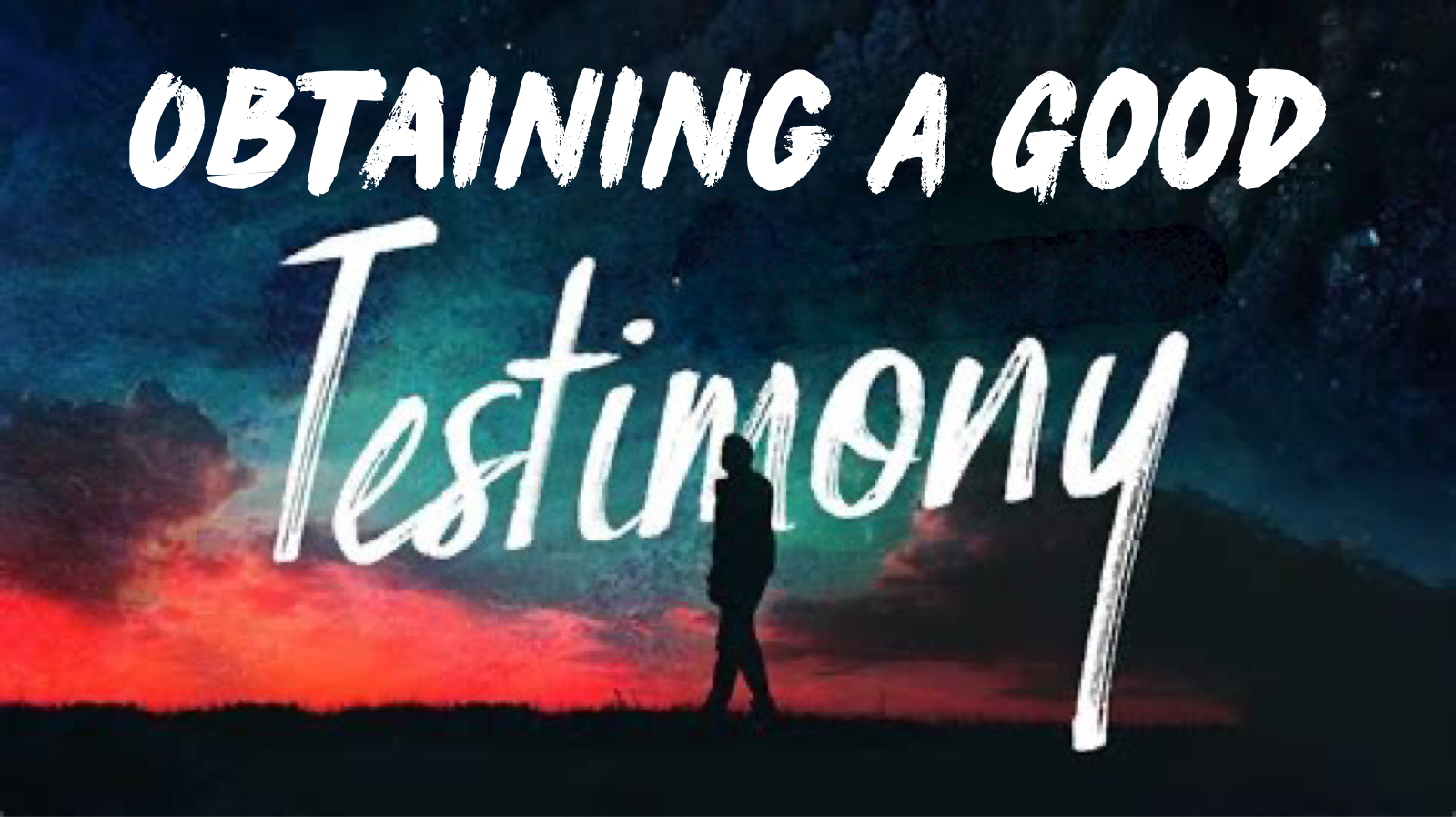 Obtaining A Good Testimony – PASTOR DARRYL BAKER