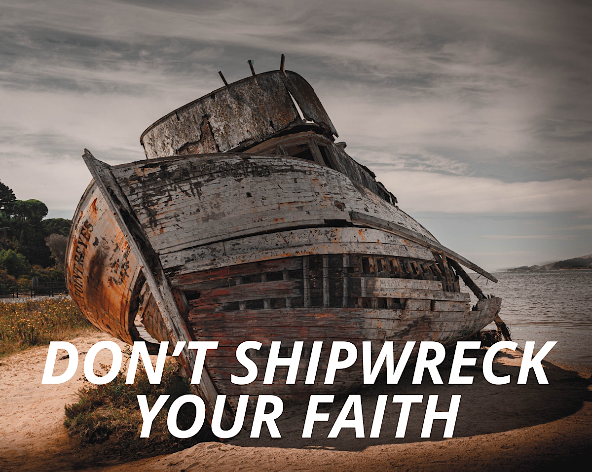 Don’t Shipwreck Your Faith – PASTOR DARRYL BAKER