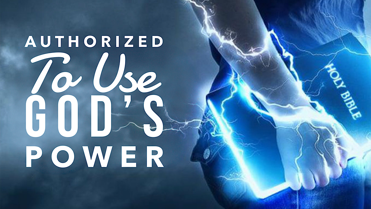 Authorized To Use God’s Power – PASTOR DARRYL BAKER