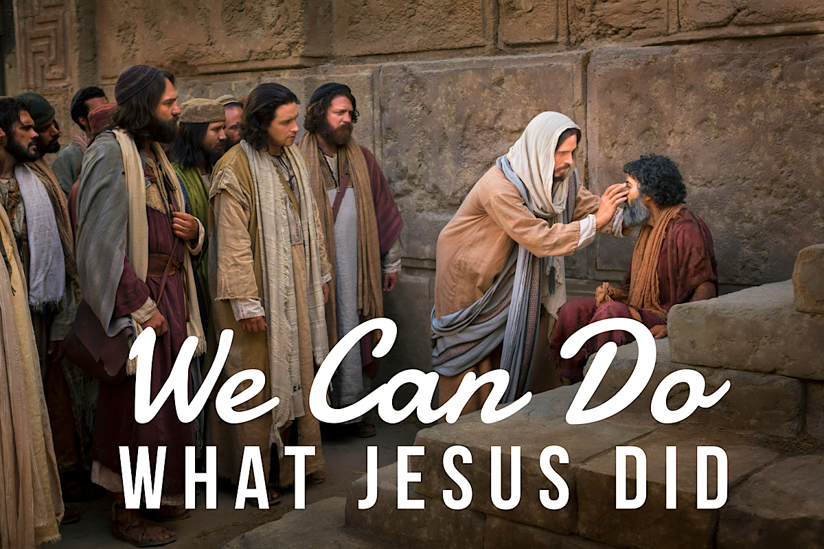 We Can Do What Jesus Did – PASTOR DARRYL BAKER