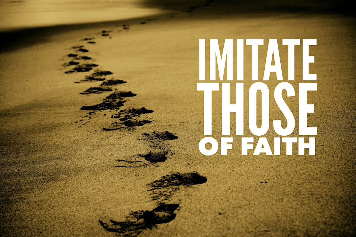 Imitate Those of Faith – PASTOR DARRYL BAKER