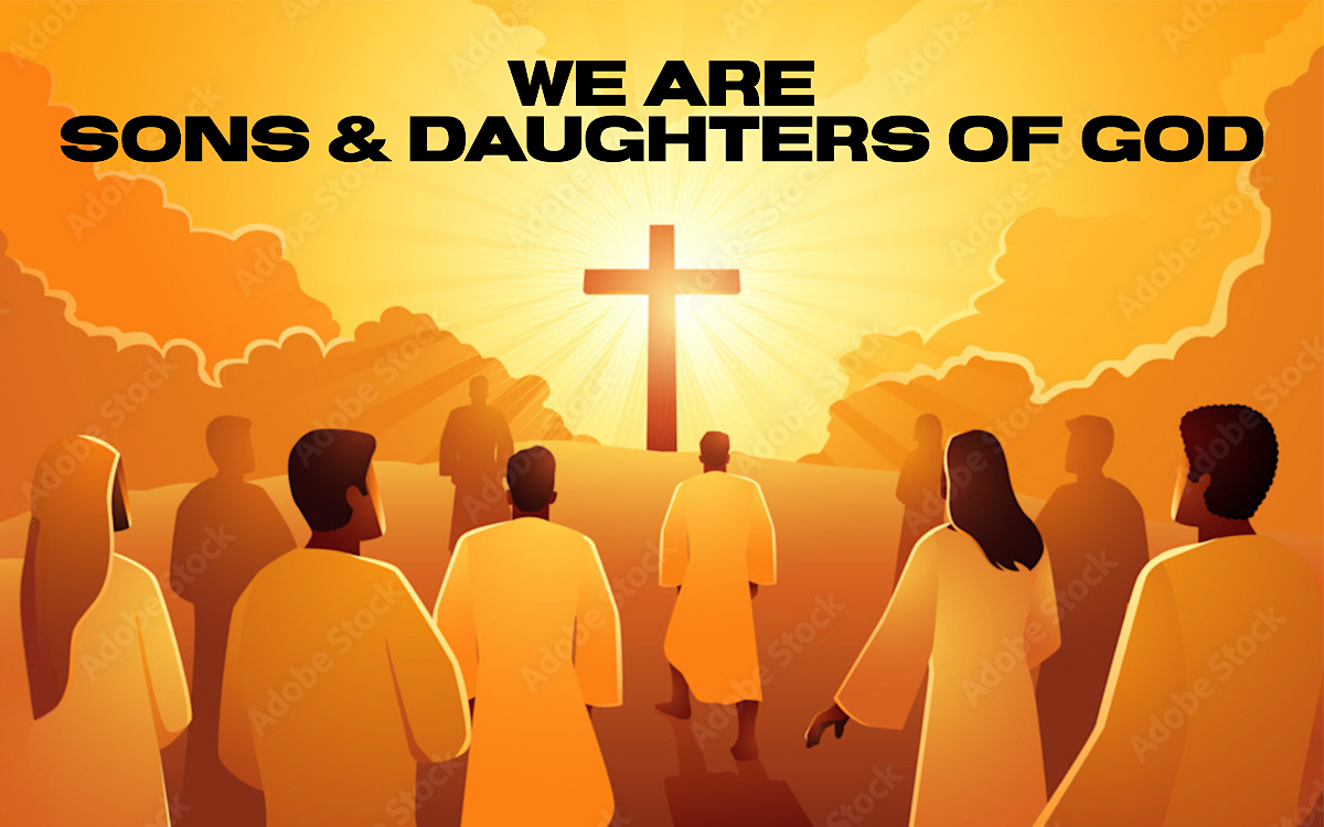 We Are Sons & Daughters of God – PASTOR DARRYL BAKER
